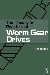 the theory and practice of worm gear drives (kogan page science)