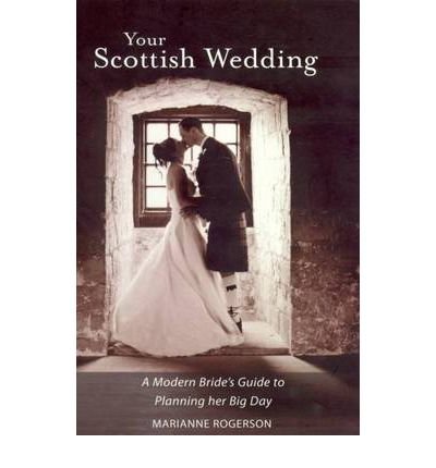 Your Scottish Wedding: The Modern Bride's Guide to Planning Her Big Day