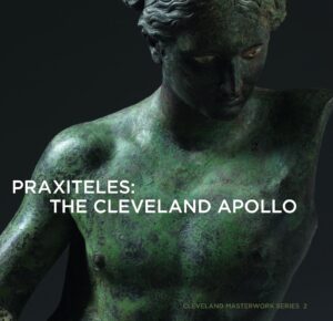 praxiteles: the cleveland apollo (cleveland masterwork series, 2)