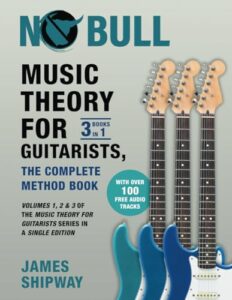 music theory for guitarists, the complete method book: volumes 1, 2 & 3 of the music theory for guitarists series in a single edition