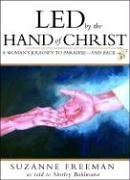 led by the hand of christ: a woman's journey to paradise-and back