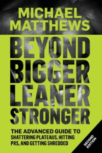 beyond bigger leaner stronger: the advanced guide to building muscle, staying lean, and getting strong (the bigger leaner stronger series)