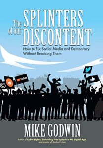 the splinters of our discontent: how to fix social media and democracy without breaking them