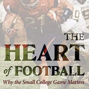 The Heart of Football: Why the Small College Game Matters