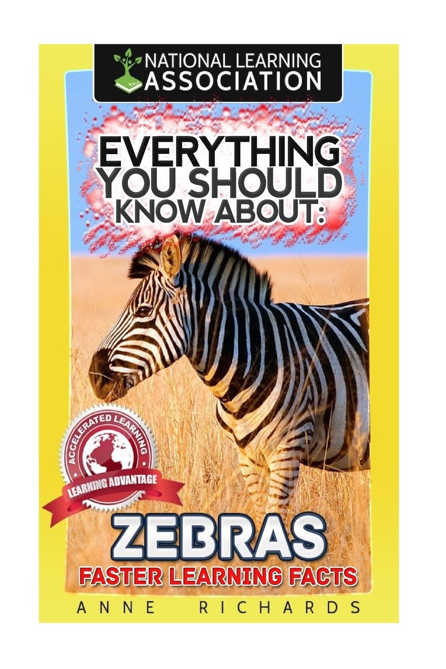 Everything You Should Know About: Zebras Faster Learning Facts