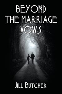 beyond the marriage vows: a novel of love, loss, and dementia