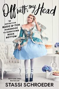 off with my head: the definitive basic b*tch handbook to surviving rock bottom