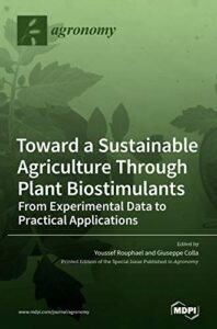 toward a sustainable agriculture through plant biostimulants: from experimental data to practical applications