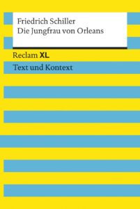 die jungfrau von orleans: reclam xl - text und kontext