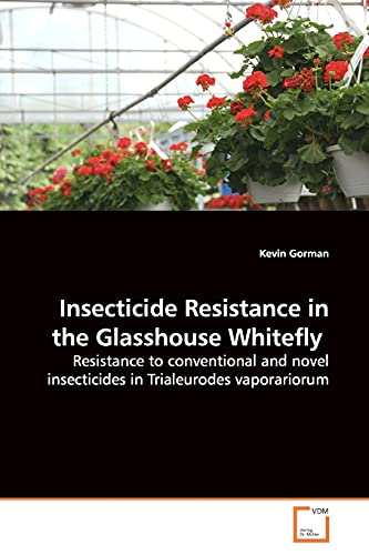 Insecticide Resistance in the Glasshouse Whitefly: Resistance to conventional and novel insecticides in Trialeurodes vaporariorum