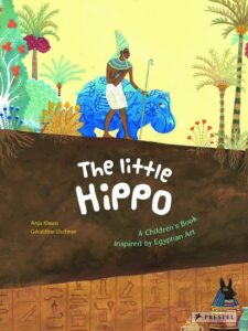 the little hippo: a children's book inspired by egyptian art (children's books inspired by famous artworks)