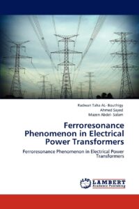 ferroresonance phenomenon in electrical power transformers: ferroresonance phenomenon in electrical power transformers