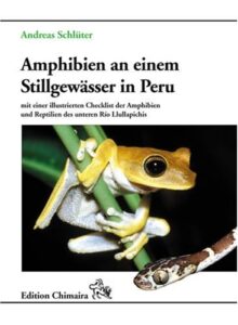 amphibien an einem stillgewässer in peru - mit einer illustrierten checklist der amphibien und reptilien des unteren río llullapichis