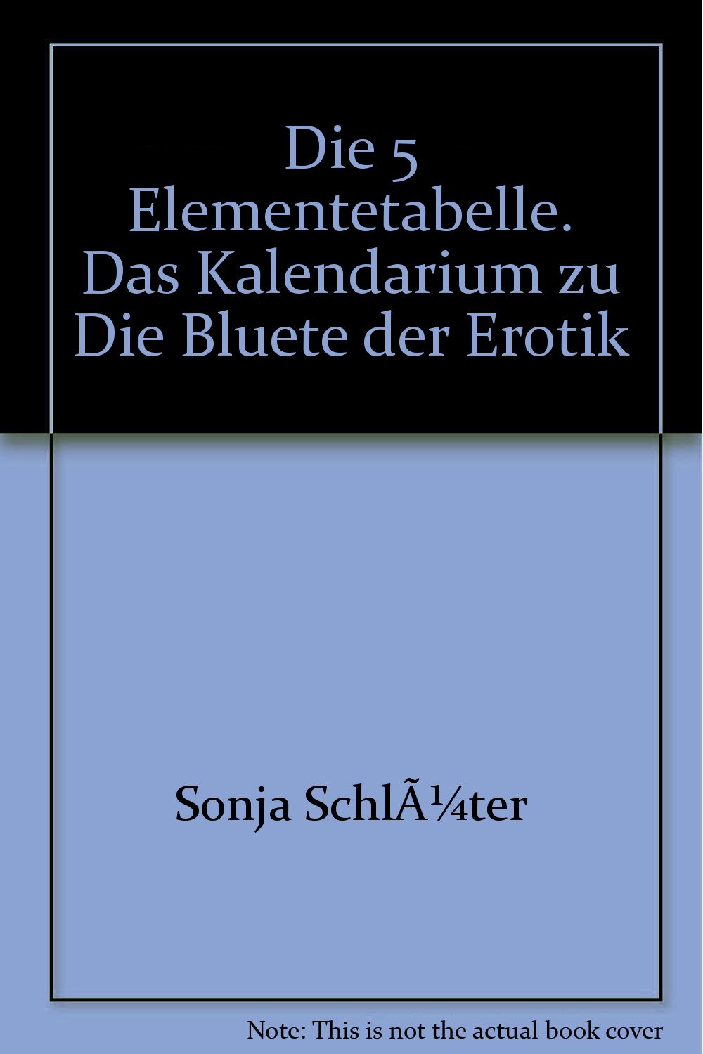 "Die 5 Elementetabelle". Das Kalendarium zu Die Bluete der Erotik