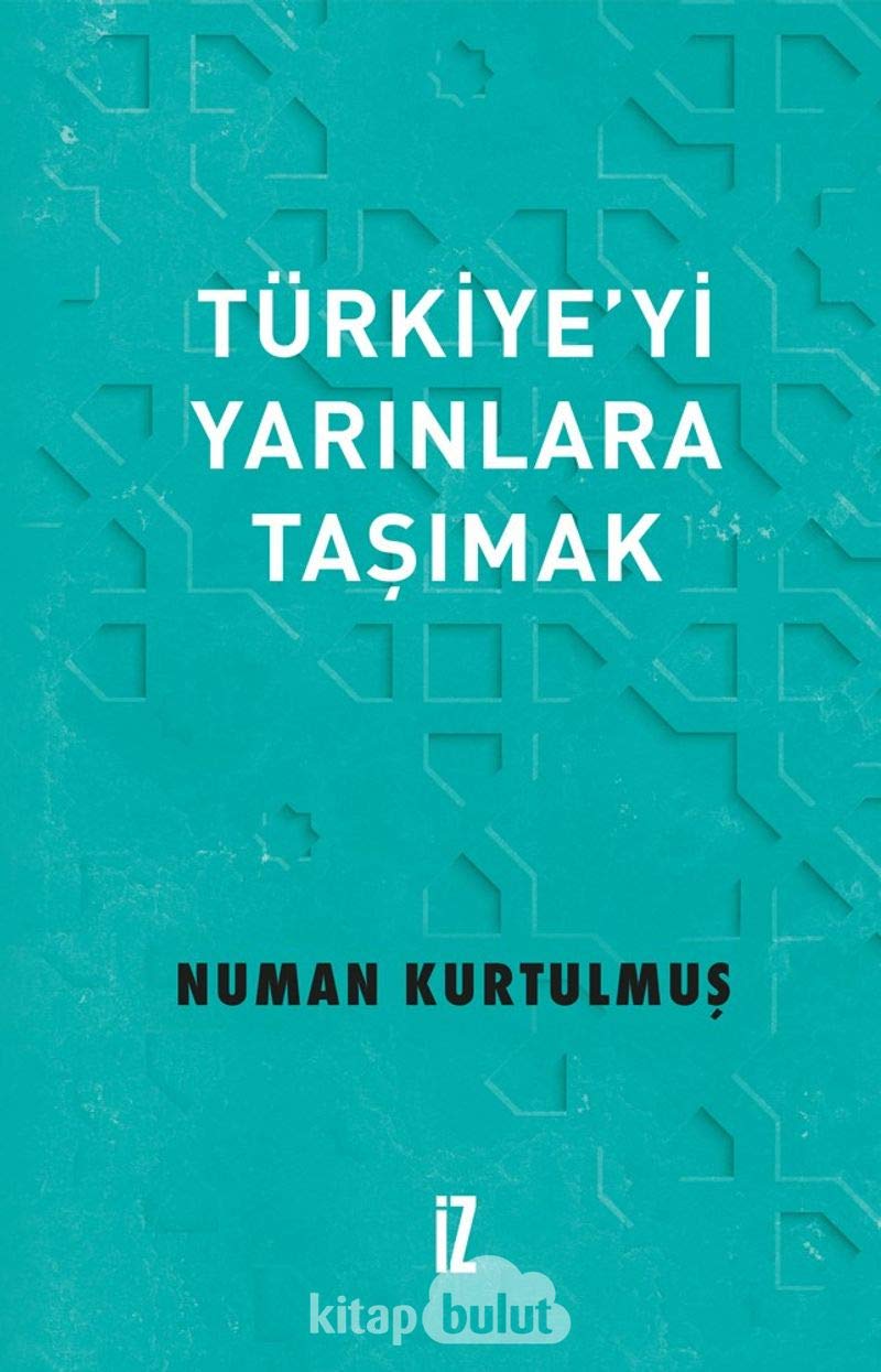 Türkiye'yi Yarinlara Tasimak