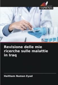 revisione delle mie ricerche sulle malattie in iraq (italian edition)