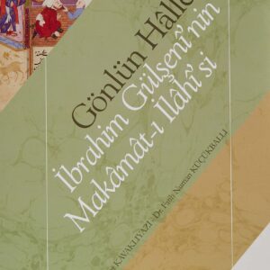 Gönlün Halleri - Ibrahim Gülseni'nin Makamat-i Ilahisi'si