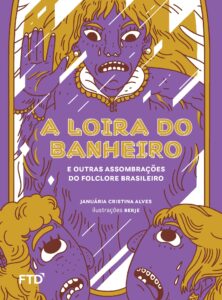 a loira do banheiro e outras assombrações do folclore brasileiro (portuguese edition)