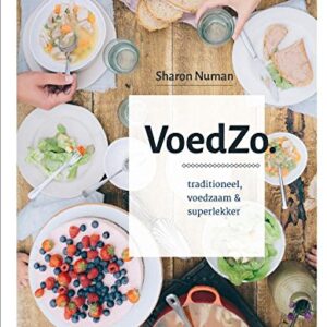 VoedZo.: traditioneel, voedzaam & superlekker : voor relaxte papa's en mama's (en blije kids!): Traditioneel, voedzaam en superlekker (Dutch Edition)