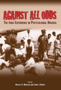 against all odds: the igbo experience in postcolonial nigeria