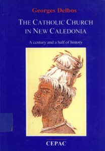 the catholic church in new caledonia: a century and a half of history