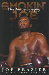 smokin' joe: the autobiography of a heavyweight champion of the world, smokin' joe frazier