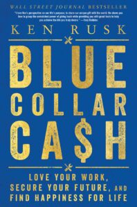 blue-collar cash: love your work, secure your future, and find happiness for life