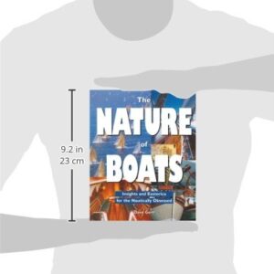 The Nature of Boats: Insights and Esoterica for the Nautically Obsessed