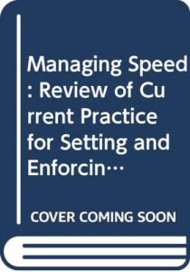 managing speed: review of current practices for setting and enforcing speed limits -- special report 254 (special report (national research council (u s) transportation research board))