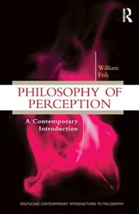 philosophy of perception: a contemporary introduction (routledge contemporary introductions to philosophy)