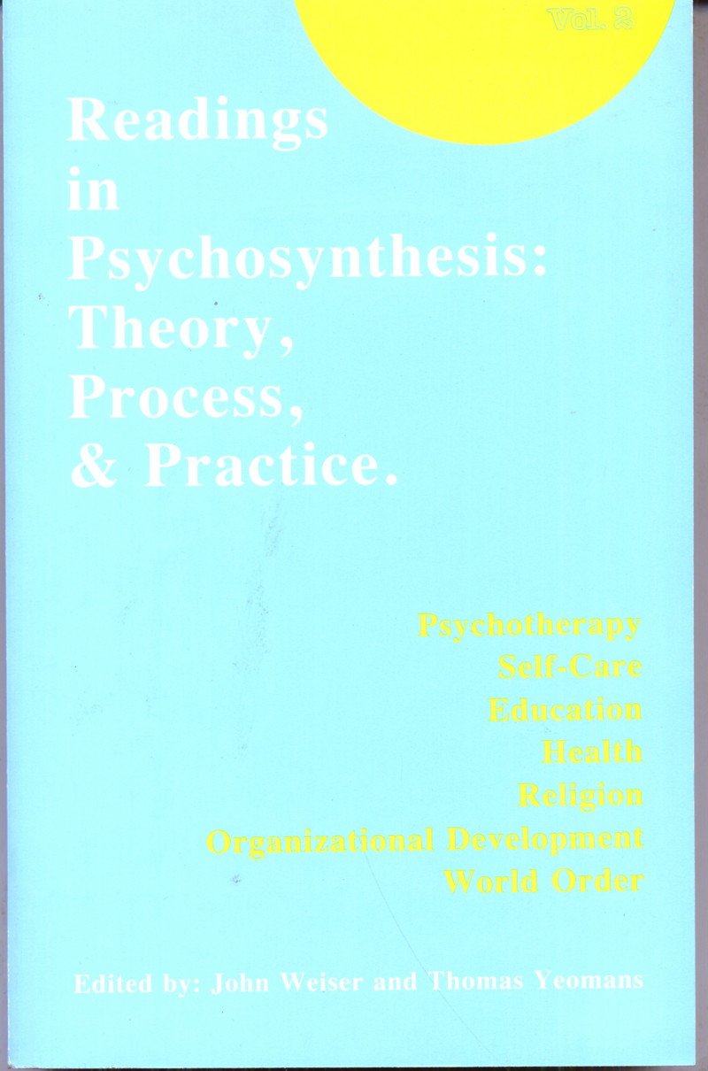 Readings in Psychosynthesis: Theory Process and Practice