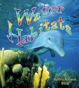 water habitats (introducing habitats)