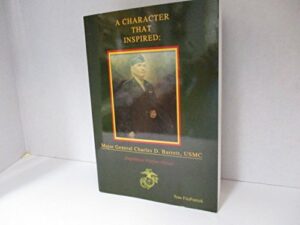 a character that inspired: major general charles d. barrett, usmc, amphibious warfare pioneer