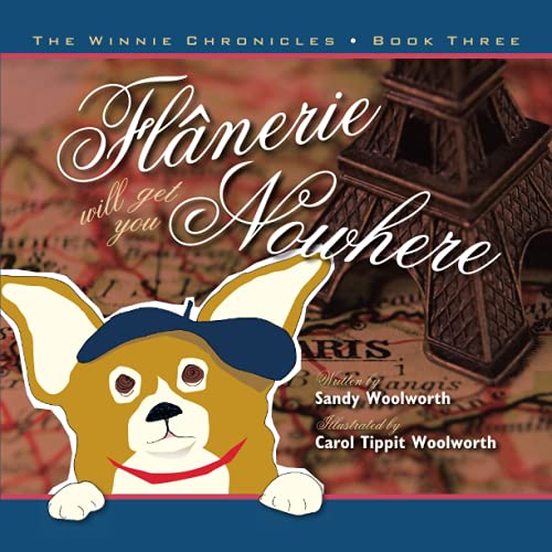 Flanerie Will Get You Nowhere: The Winnie Chronicles: Book Three