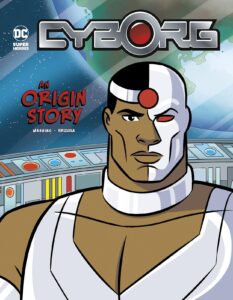 cyborg: an origin story (dc super heroes origins)