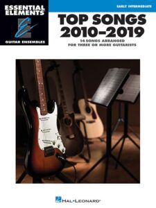 top songs 2010-2019: essential elements guitar ensembles early intermediate level