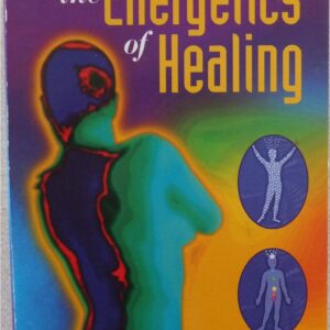 The Energetics of Healing: Part 1 & 2 (Energy Medicine)