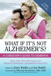 what if it's not alzheimer's?: a caregiver's guide to dementia (3rd edition)