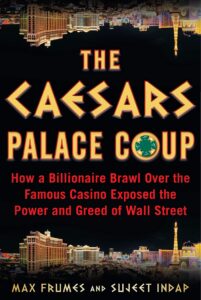 the caesars palace coup: how a billionaire brawl over the famous casino exposed the corruption of the private equity industry