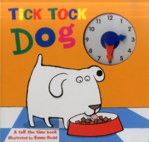 tick tock dog: a tell the time book - with a special movable clock!