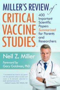 miller's review of critical vaccine studies: 400 important scientific papers summarized for parents and researchers