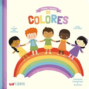 singing / cantando de colores: a bilingual book of harmony (lil' libros) (english and spanish edition)