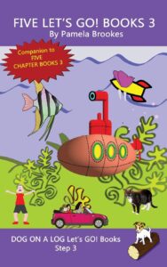 five let's go! books 3: systematic decodable books for phonics readers and folks with a dyslexic learning style (dog on a log let’s go! book collections)