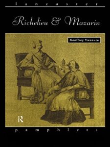 richelieu and mazarin (lancaster pamphlets)