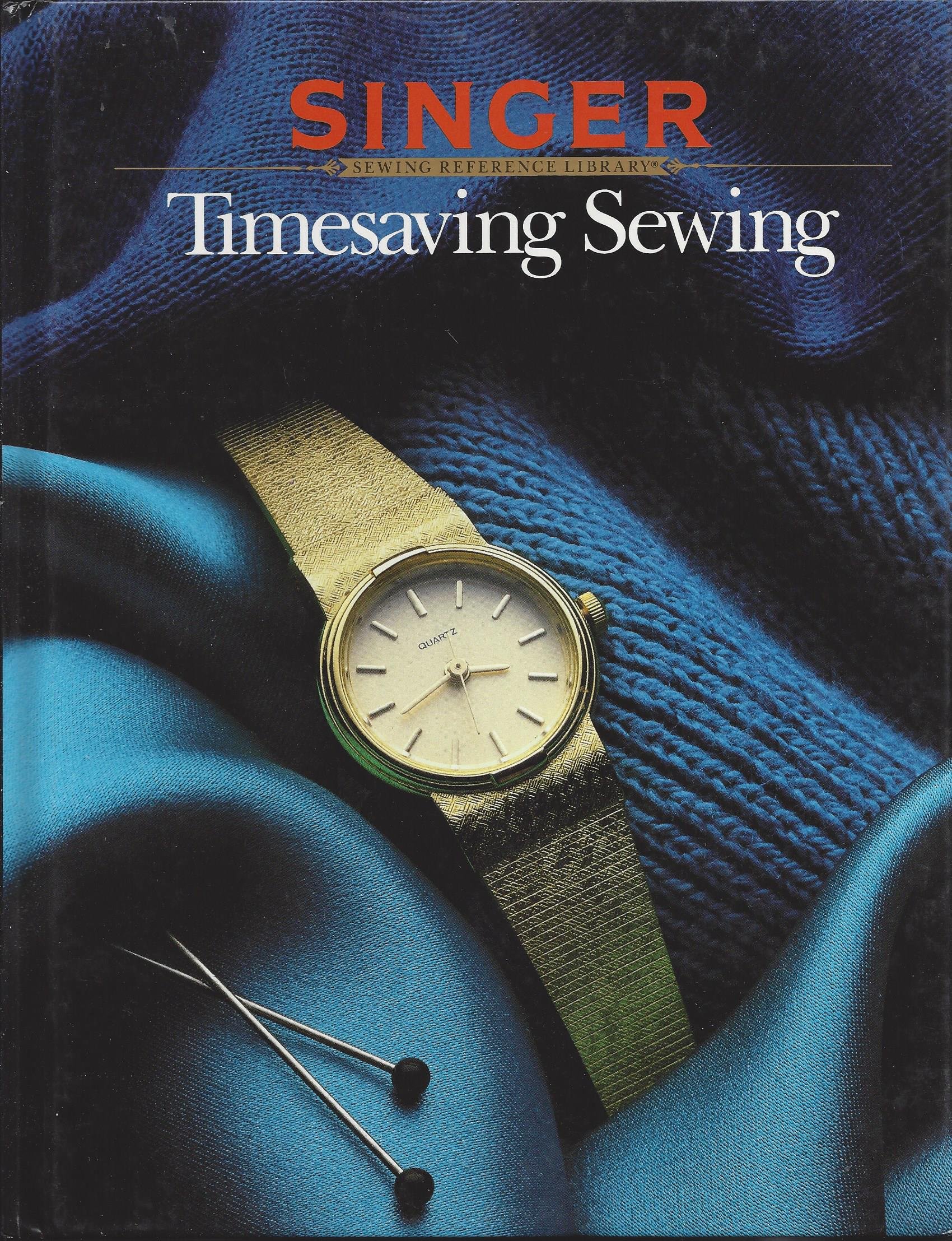 Singer Sewing Reference Library - Timesaving Sewing