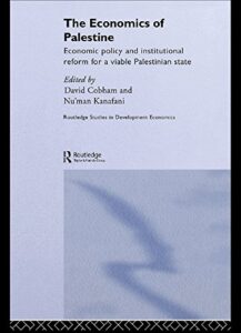 the economics of palestine: economic policy and institutional reform for a viable palestine state (routledge studies in development economics)