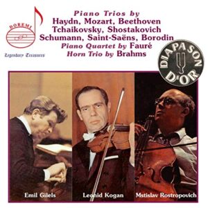 piano trios by haydn, mozart, beethoven and others; piano quartet by faure; horn trio by brahms ~ gilels / kogan / rostropovich