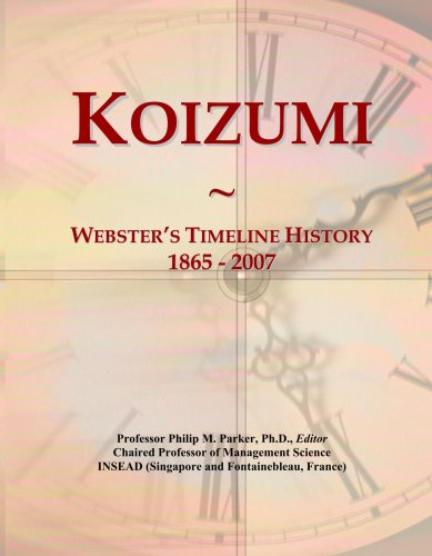 Koizumi: Webster's Timeline History, 1865 - 2007