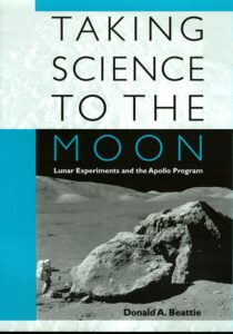 taking science to the moon: lunar experiments and the apollo program (new series in nasa history)