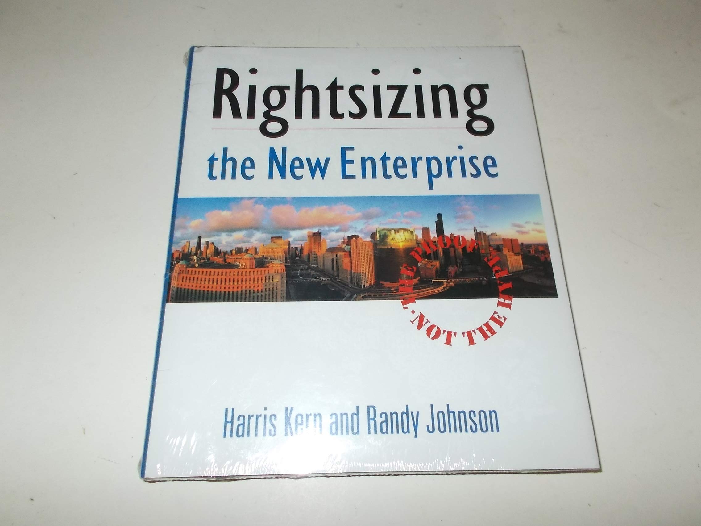 Rightsizing the New Enterprise: The Proof, Not the Hype